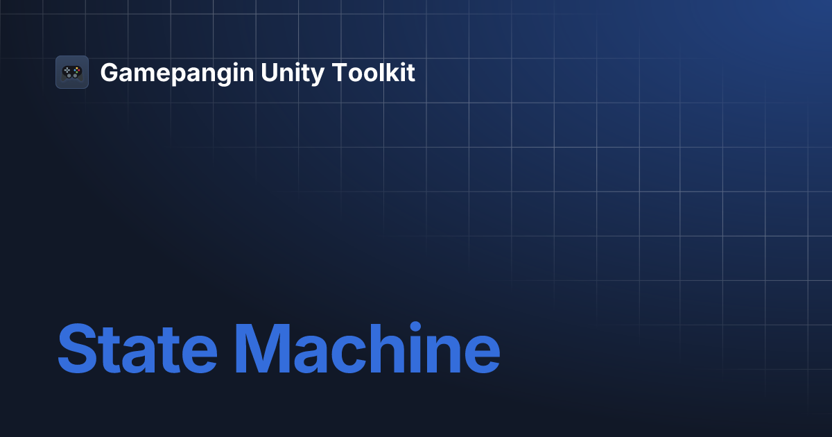 State Machine | Gamepangin Unity Toolkit